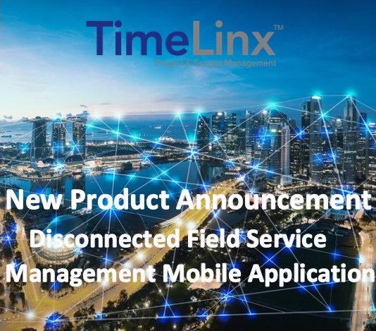 TimeLinx New Product Announcement: Disconnected SmartMobile Field ...