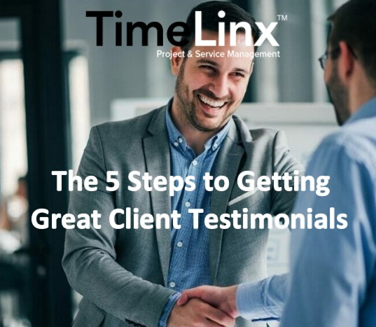 The 5 Steps to Getting Great Client Testimonials - TimeLinx Project ...